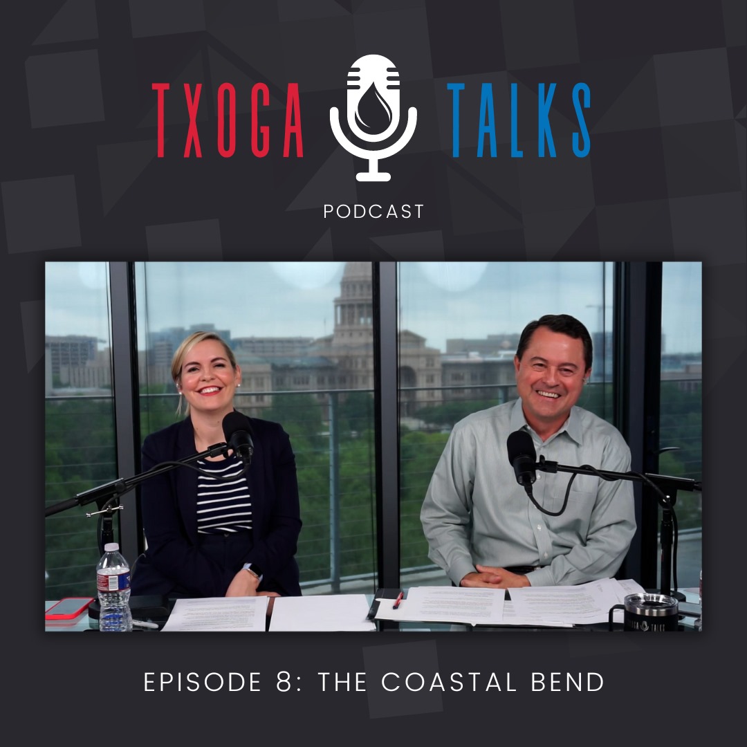 TXOGA Talks - Texas Oil & Gas Association