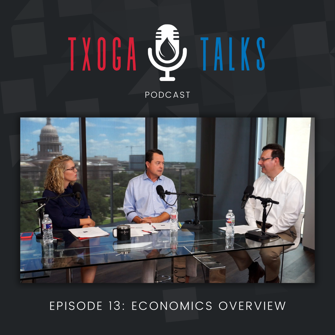 Episode 13: Economics Overview - Texas Oil & Gas Association